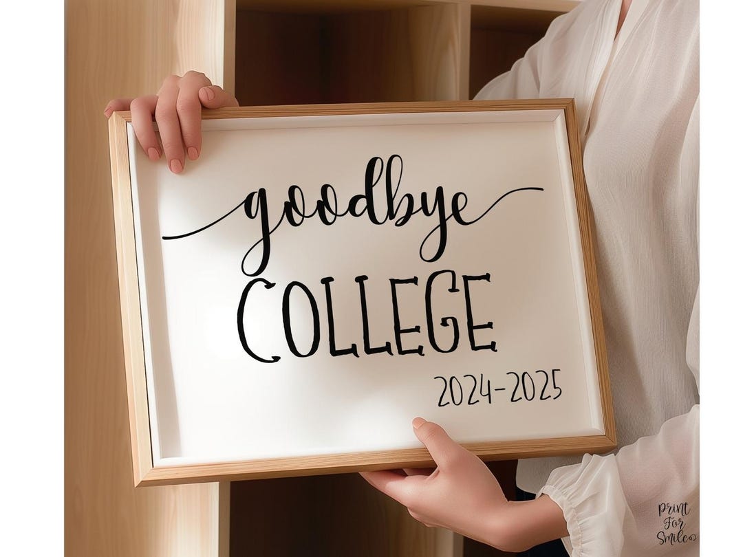 Goodbye College Sign, Last Day of College Sign, High School Printable ...
