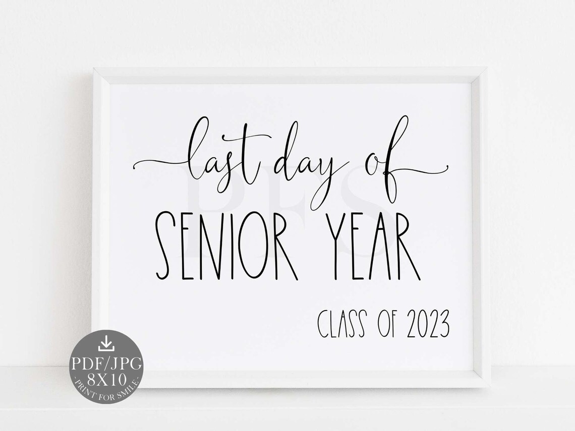 Last Day of Senior Year Sign Printable Class of 2023 School - Etsy