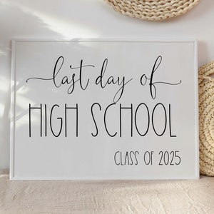 Last Day of High School Sign Printable Class of 2025 - Etsy