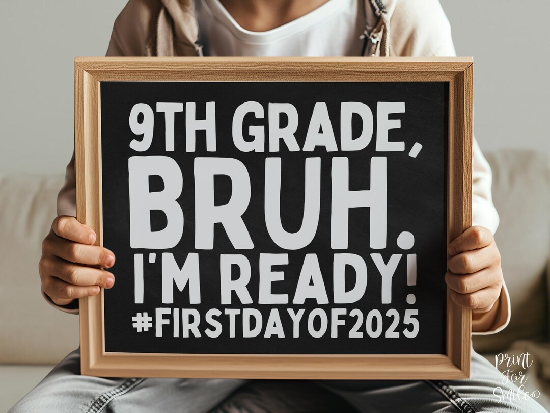 First Day of Ninth Grade Sign Bruh 9th Grade PRINTABLE, Chalkboard ...