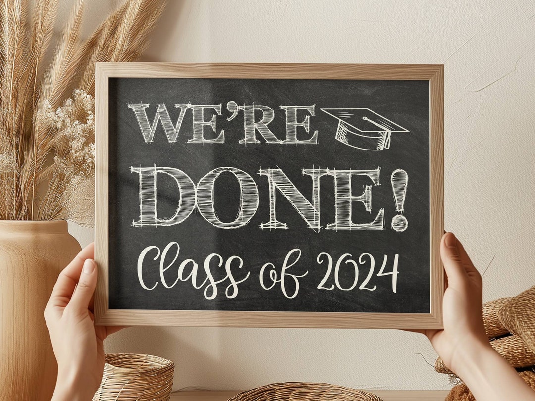 We're Done Graduation Sign Class of 2024 PRINTABLE - Etsy