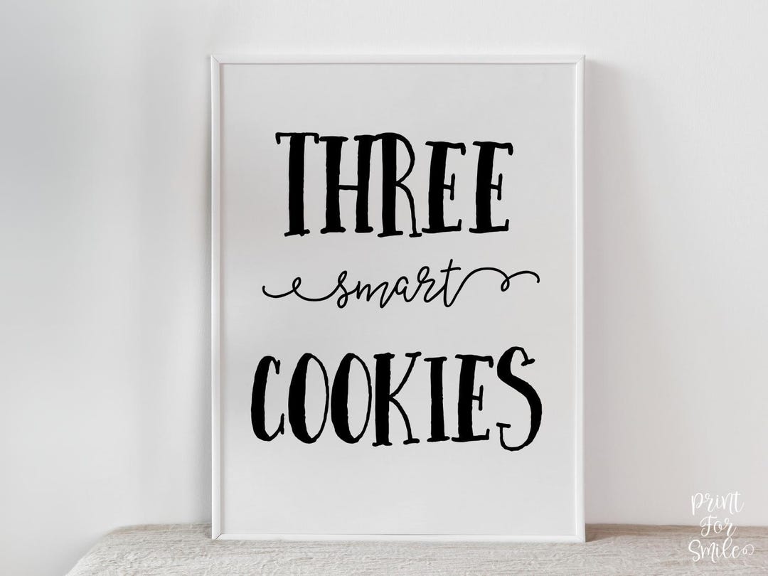PRINTABLE Three Smart Cookies Sign, Graduation Party Sign, Decor, Grad ...
