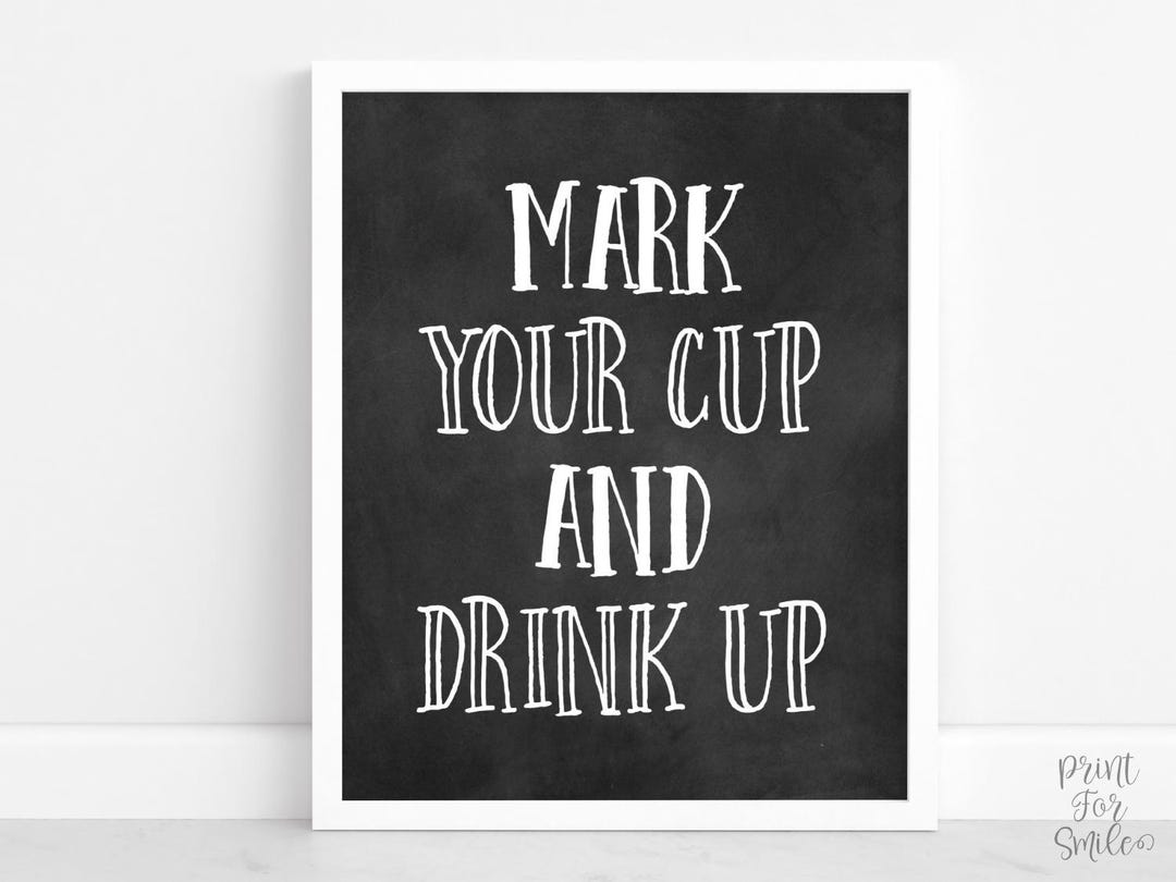 Mark Your Cup and Drink up Sign PRINTABLE Graduation Sign, Party ...