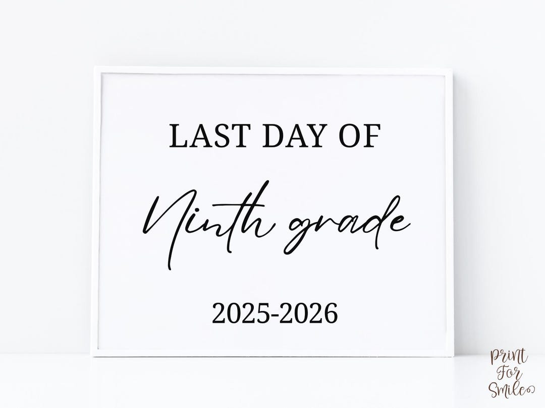 Modern Last Day of Ninth Grade Sign PRINTABLE 9th Grade Minimalist ...