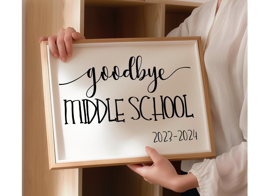 Goodbye Middle School Sign Last Day of Printable - Etsy