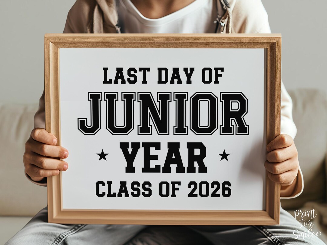 Last Day of Junior Year Sign PRINTABLE, 11th Grade Sign, End of School ...