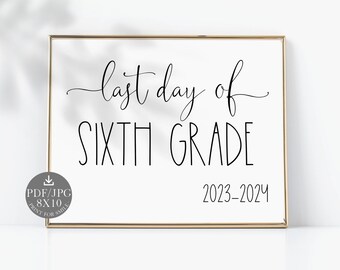 Last Day of Sixth Grade Sign 2024, Printable 6th Grade Class Sign ...