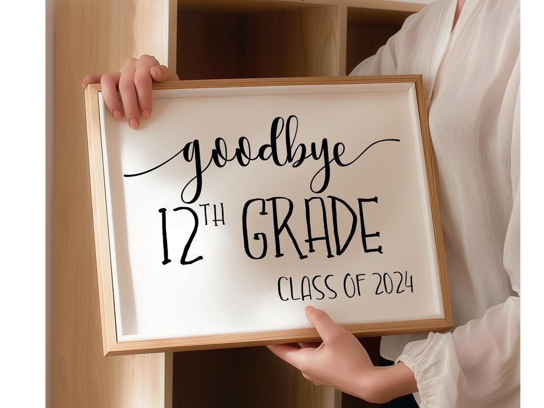 Goodbye 12th Grade Sign Last Day of Twelfth School Printable - Etsy