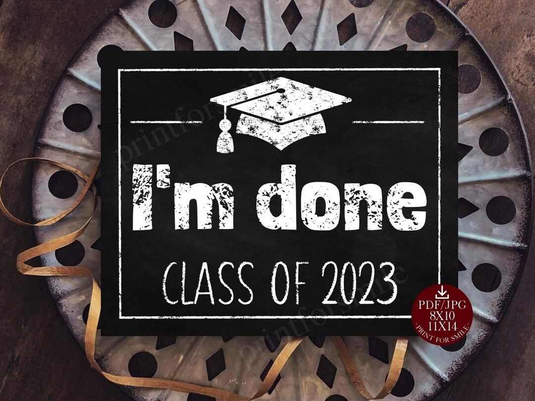 I'm Done Sign PRINTABLE Graduation - Etsy