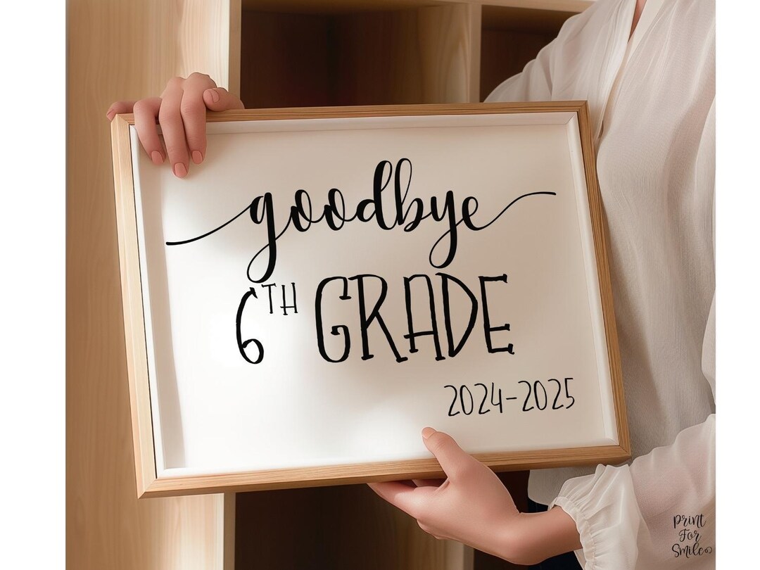 Goodbye 6th Grade Sign, Last Day of Sixth Grade Sign, School Photo Prop ...