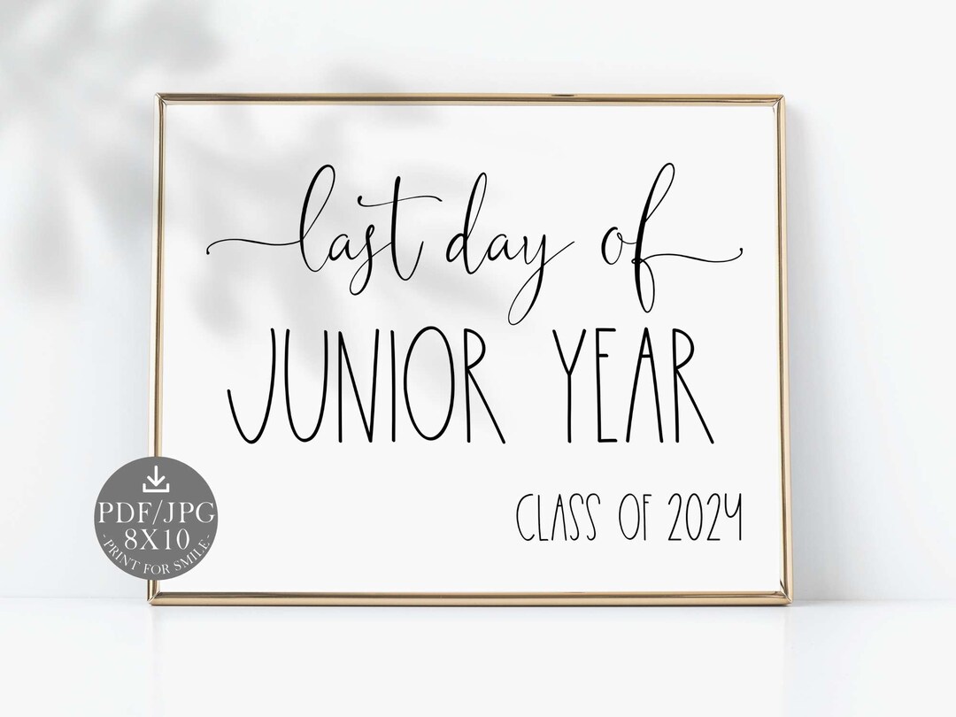 Last Day of Junior Year Sign Printable School Class of 2024 - Etsy
