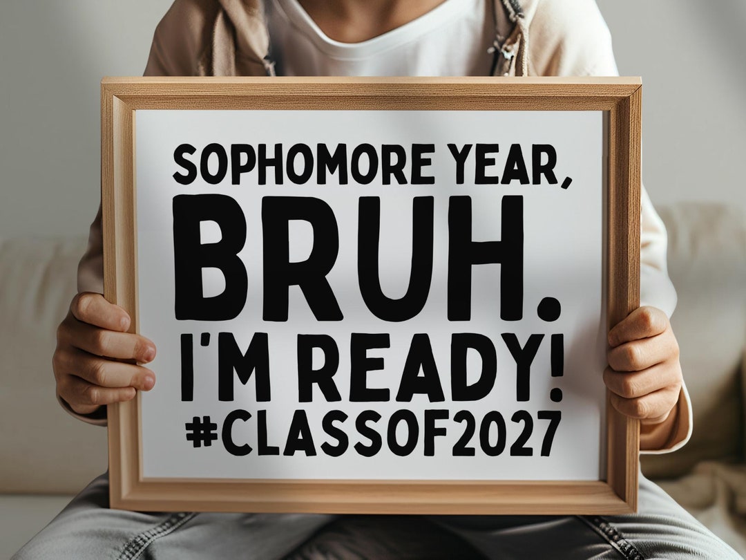 First Day of Sophomore Year Bruh Sign PRINTABLE Class of 2027 Back to School Sign 1st Day Photo ...