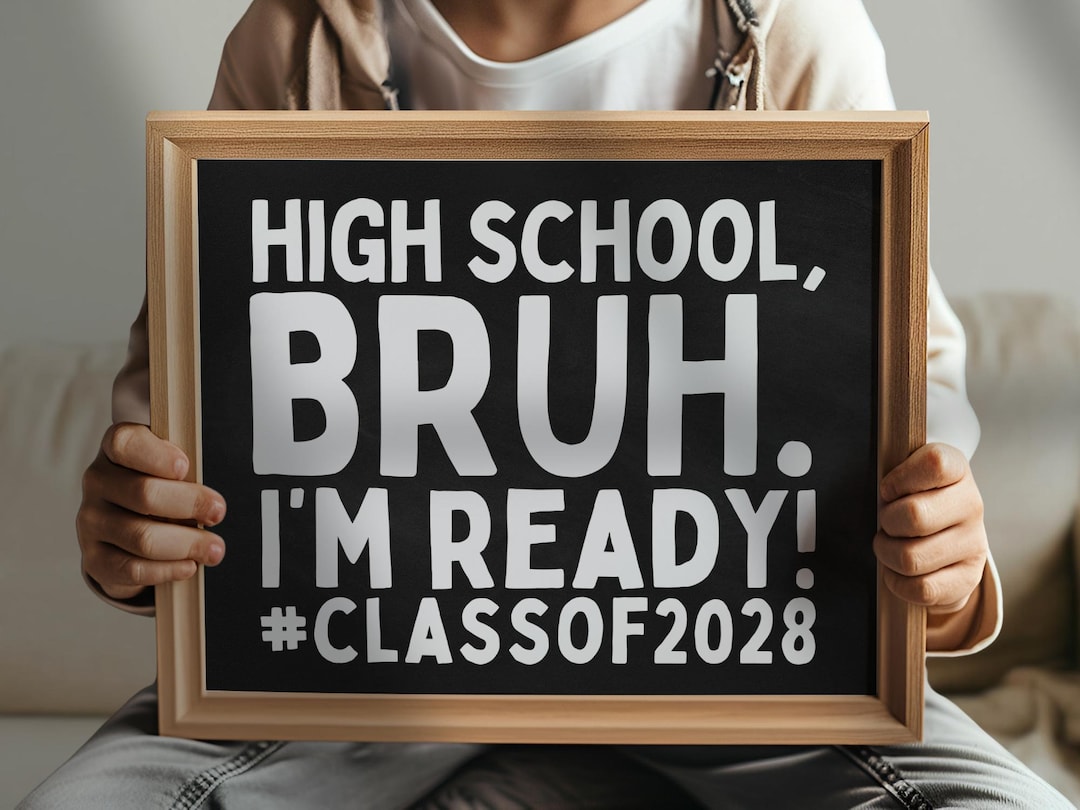 First Day of High School Bruh Sign PRINTABLE Class of 2028 9th Grade ...