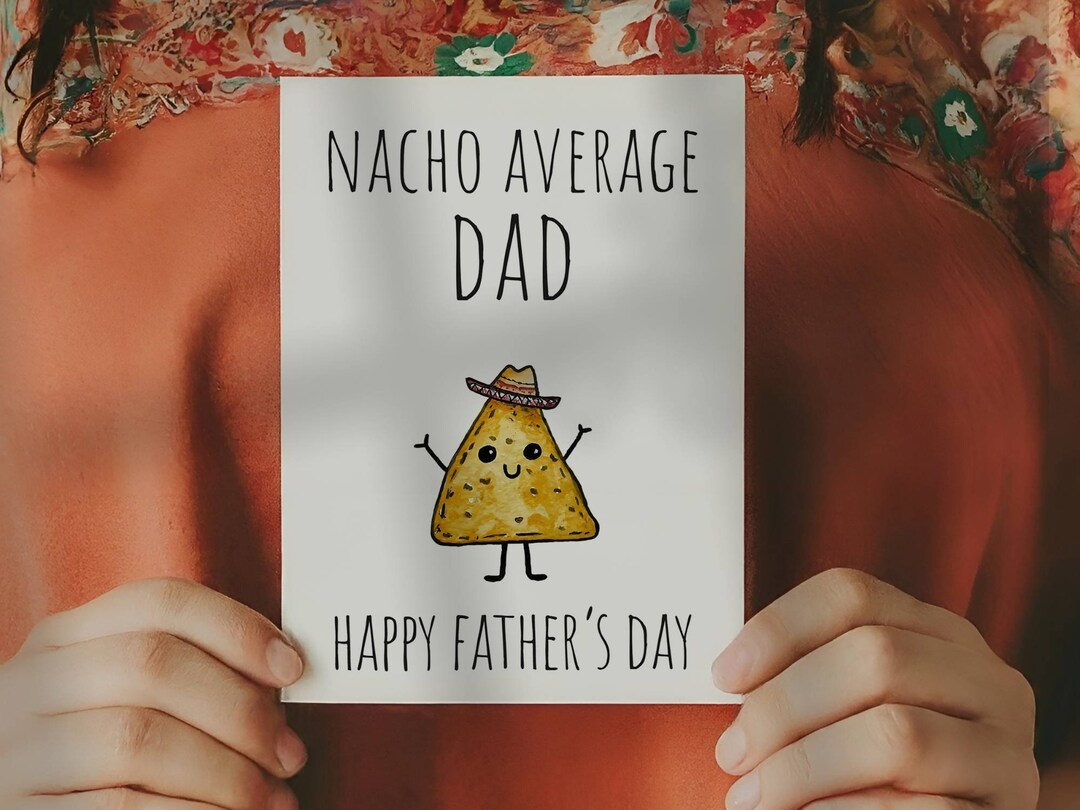 Nacho Average Dad Card Happy Fathers Day Card Printable - Etsy