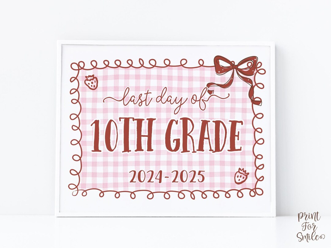 Last Day of 10th Grade Sign Bow PRINTABLE, Tenth Grade, Girl Coquette ...