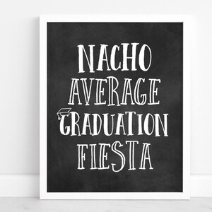 Nacho Average Graduation Fiesta Sign, PRINTABLE Grad Party Decor ...