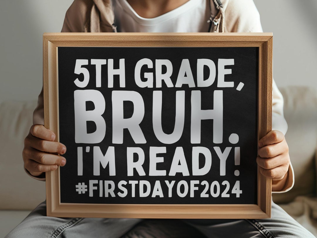 First Day of Fifth Grade Sign Bruh 5th Grade PRINTABLE Chalkboard Back ...