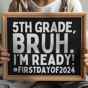 First Day of Fifth Grade Sign Bruh 5th Grade PRINTABLE Chalkboard Back ...
