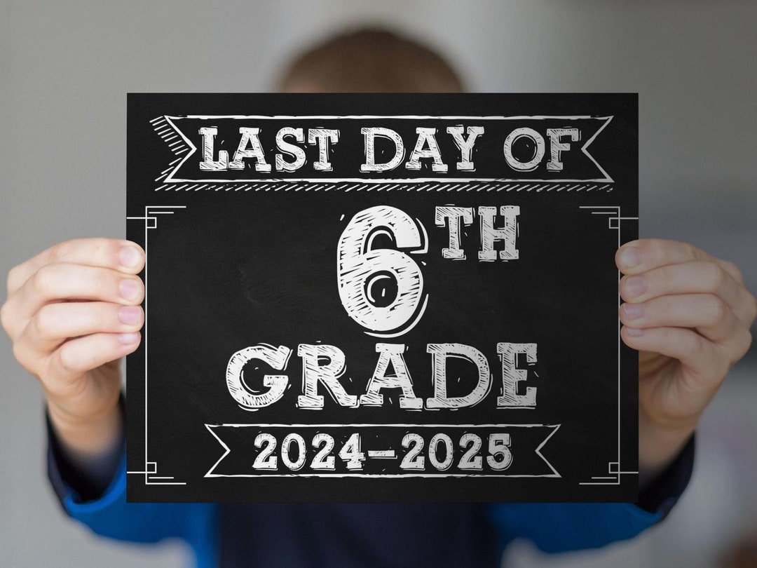 Last Day of 6th Grade Sign Sixth School Chalkboard Printable 2025 - Etsy