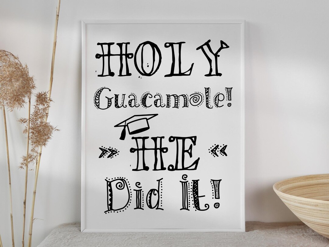 PRINTABLE Holy Guacamole He Did It Sign Graduation Party Decorations ...