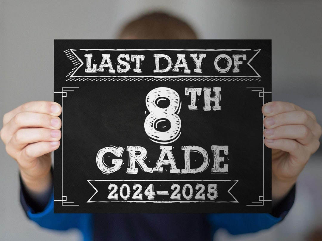 Last Day of 8th Grade Sign Eighth School Chalkboard Printable 2025 - Etsy