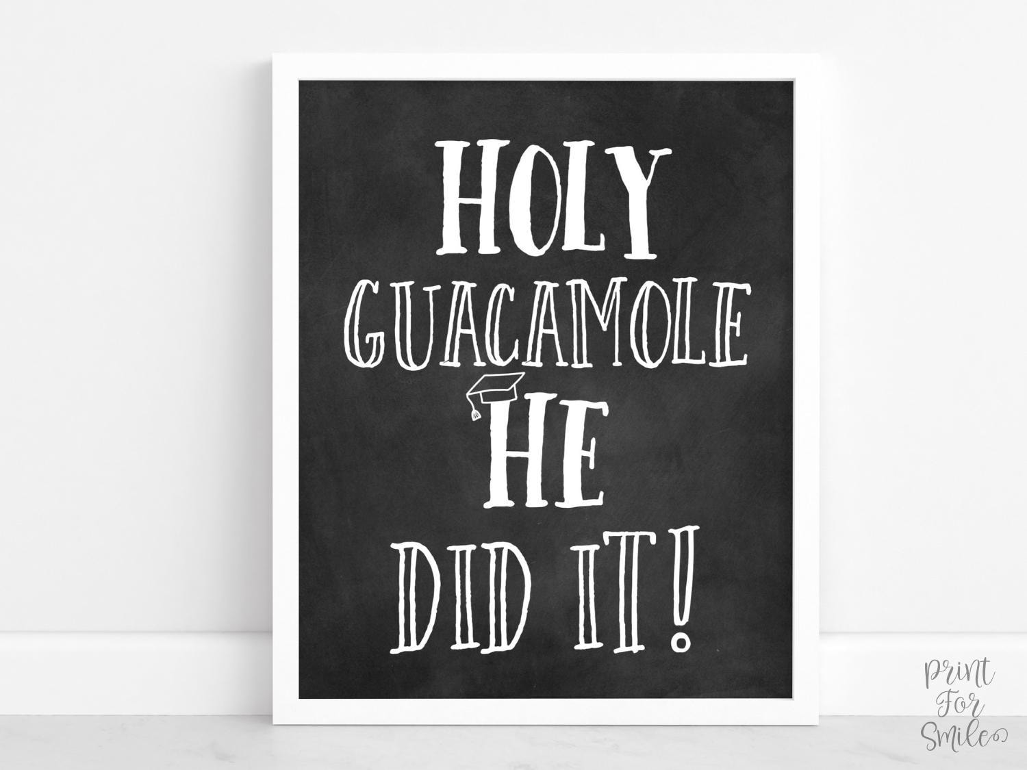 PRINTABLE Holy Guacamole He Did It Sign, Graduation Party Decorations ...