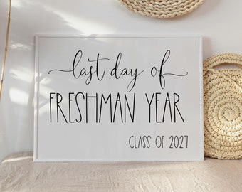 Last Day of Freshman Year Sign 2024 Class of 2027 Freshman Year ...