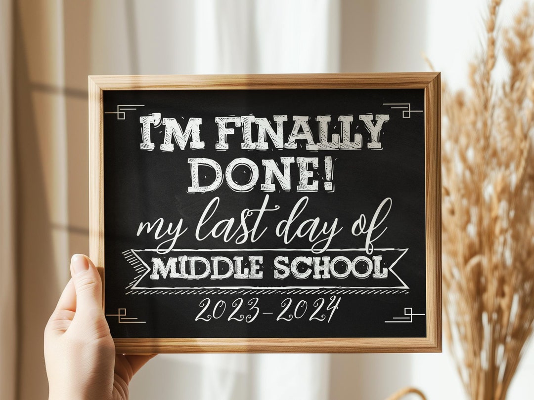 Last Day of Middle School Sign Chalkboard Printable 2024 End of School ...