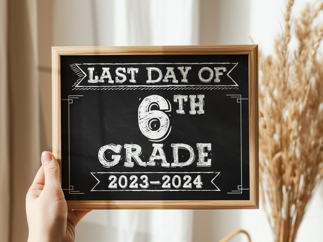 Last Day of 6th Grade Sign Sixth School Chalkboard Printable 2024 - Etsy