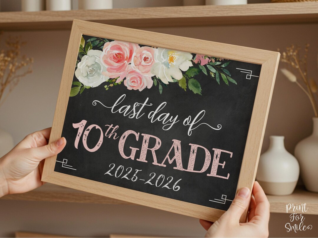 Floral Last Day of 10th Grade Sign Girl, Tenth Grade Sign, Photo Prop ...