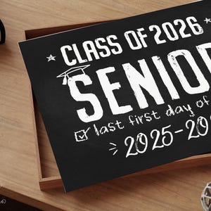 Printable First Day of Senior Year Sign, Chalkboard School Sign, Last ...