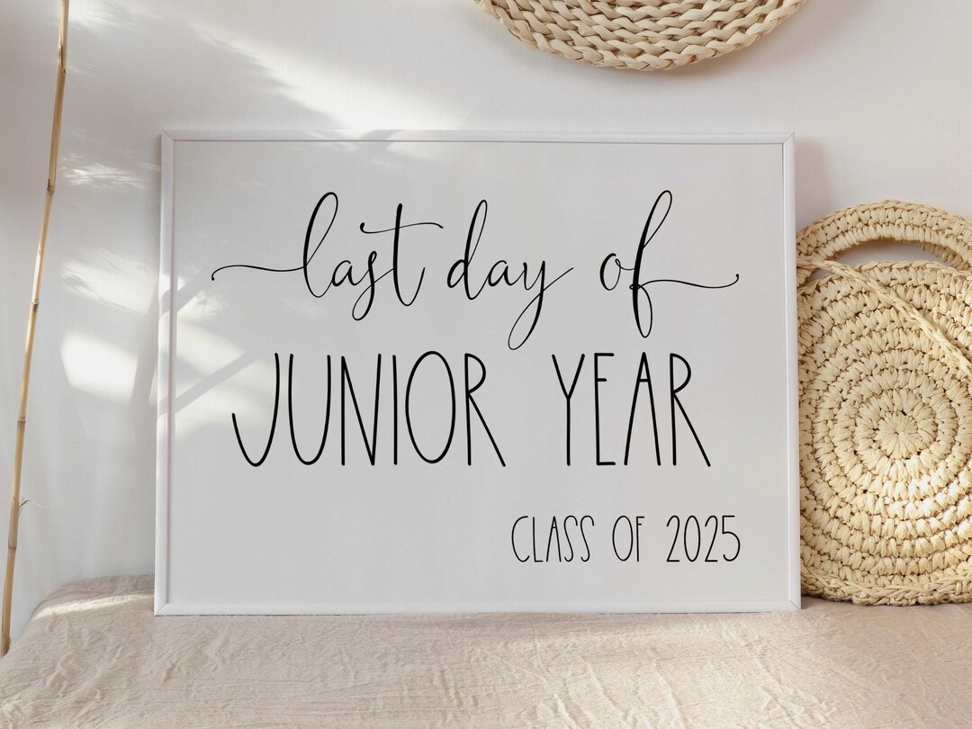 Last Day of Junior Year Sign Printable School Class of 2025 - Etsy