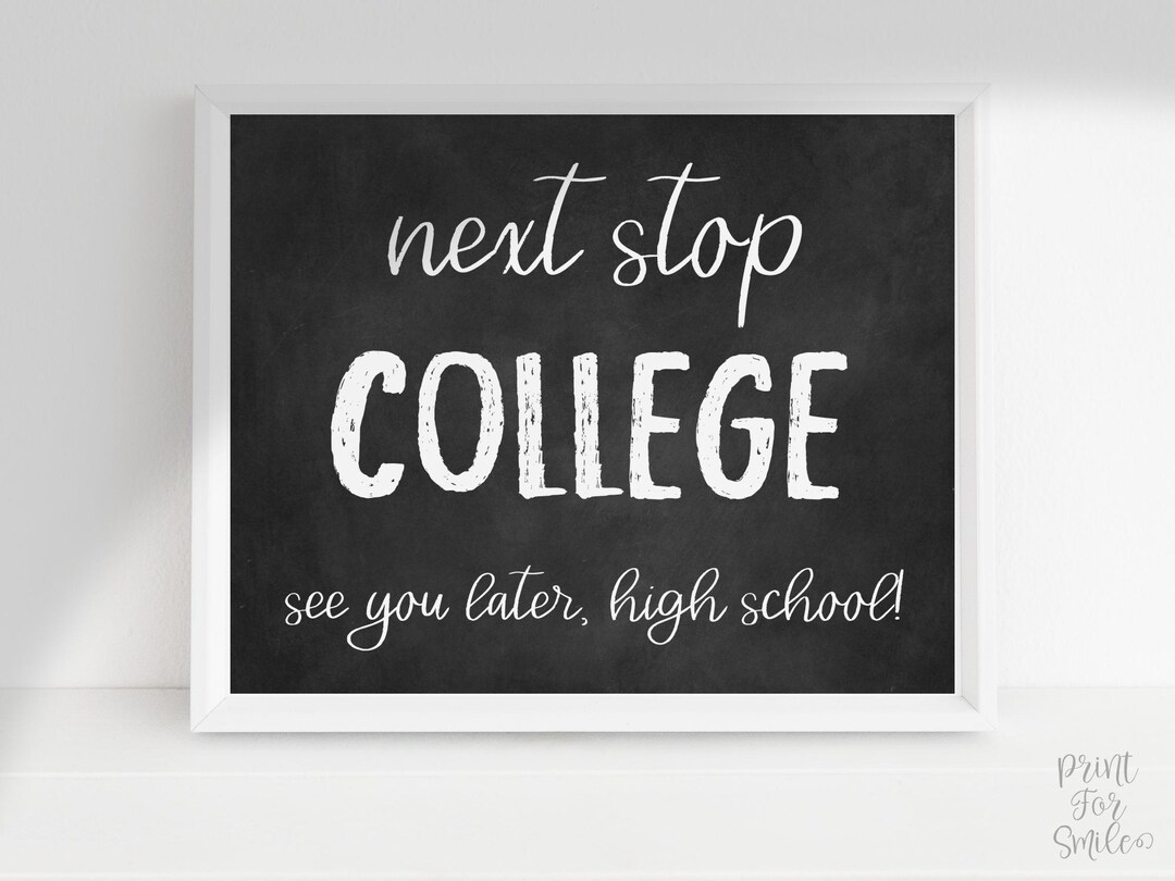 Last Day High School, Next Stop College Sign, PRINTABLE, 12th Grade, Chalkboard - Etsy