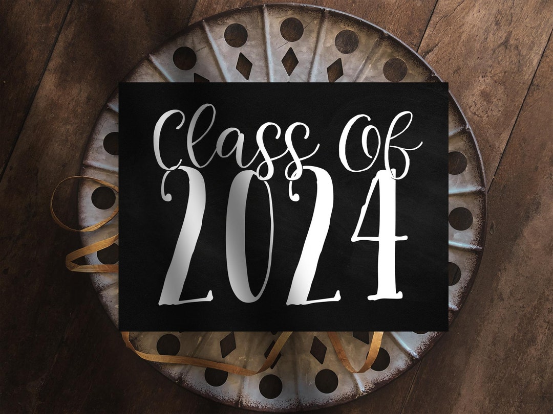 Graduation Class of 2024 Sign Printable Party Decorations Chalkboard ...