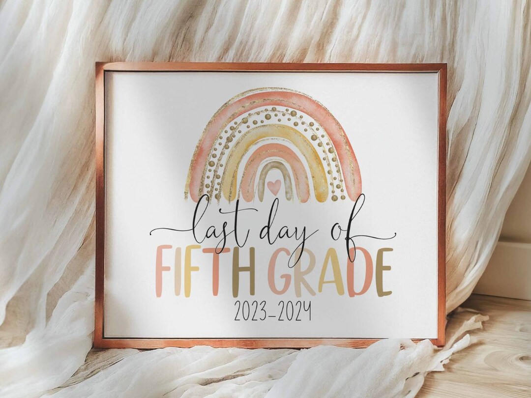 Boho Last Day of 5th Grade Sign Fifth PRINTABLE 2024 School Rainbow ...