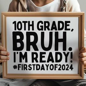 First Day of 10th Grade Sign Bruh Tenth Grade PRINTABLE Back to School ...