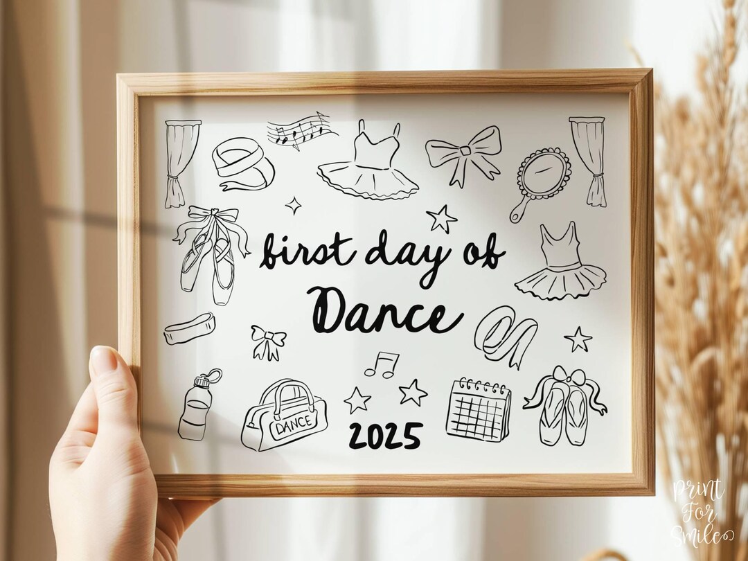 First Day of Dance Sign PRINTABLE, Cute Back to School Sign, Hand Drawn ...