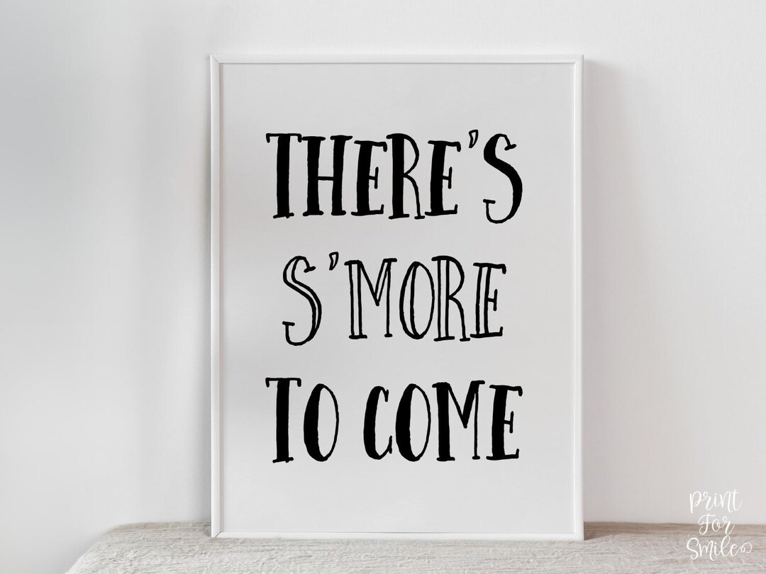 There's S'more to Come Sign PRINTABLE Smore Sign, Graduation Sign Party ...
