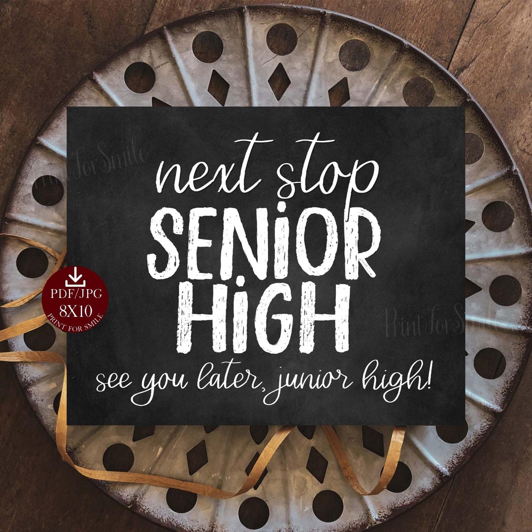 Next Stop Senior High Last Day of Junior High Sign Printable Chalkboard ...