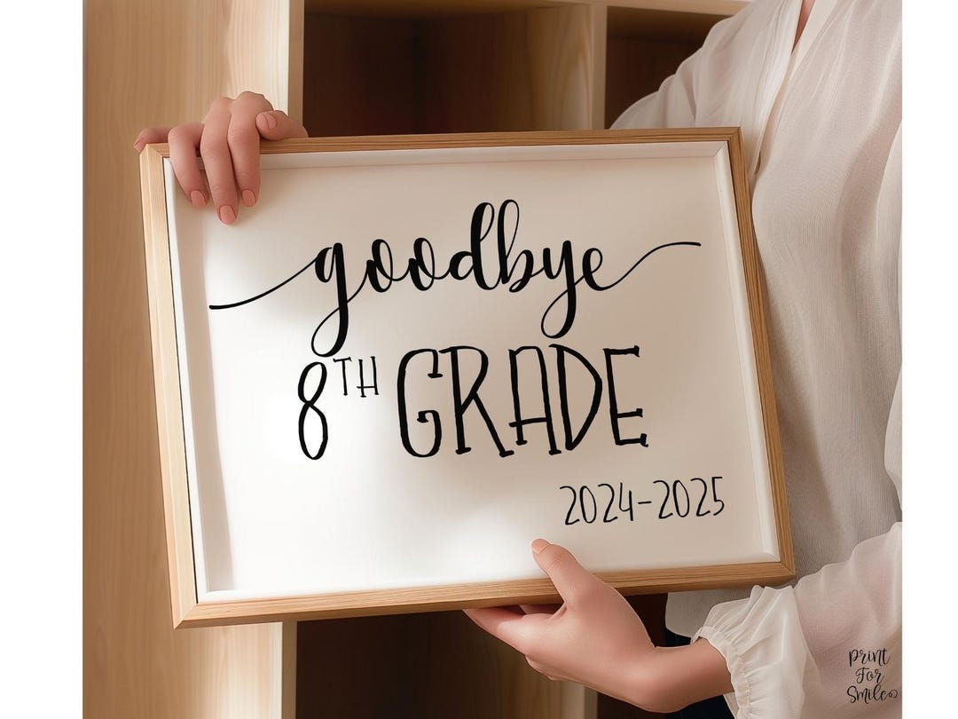 Goodbye 8th Grade Sign, Last Day of Eighth Grade Sign, School Printable ...