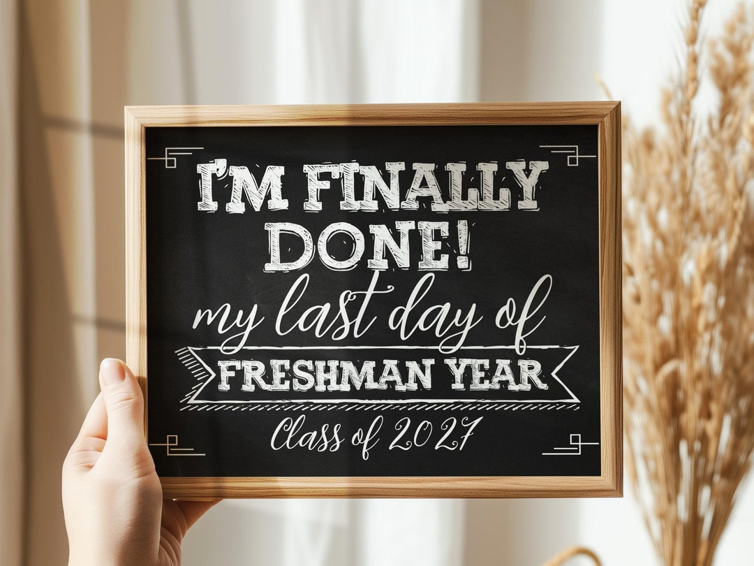 Last Day of Freshman Year Sign Chalkboard Printable End of School Year ...