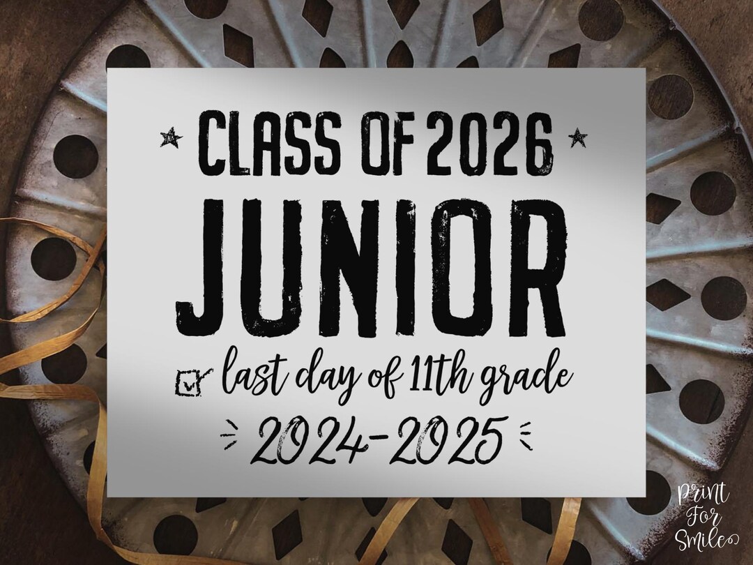 PRINTABLE Last Day of Junior Year Sign, 11th Grade High School, Class ...
