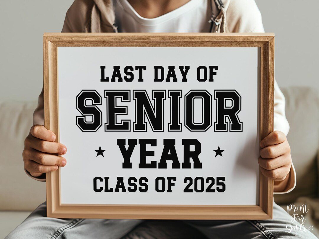 Last Day of Senior Year Sign PRINTABLE, 12th Grade Sign, End of School ...