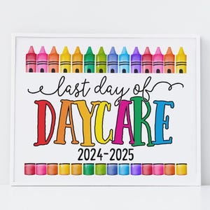 Last Day of Daycare Sign Fun PRINTABLE, Colorful Photo Prop, End of ...