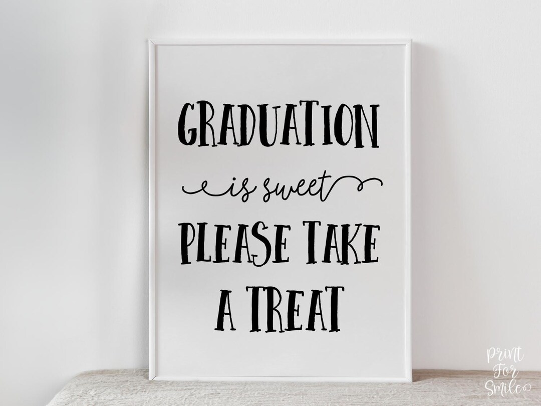 PRINTABLE Graduation is Sweet Please Take A Treat Sign, Graduation Sign ...
