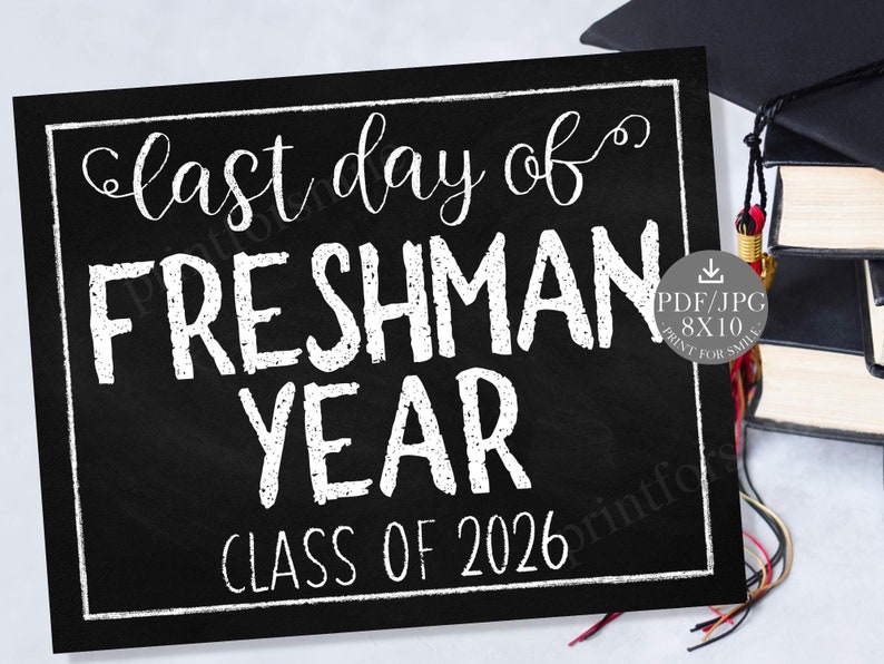 Last Day Of Freshman Year Sign Printable Chalkboard Class Of Etsy