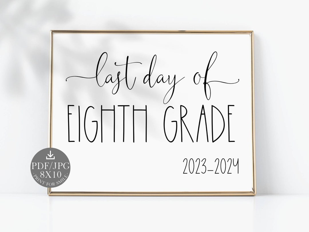 Last Day of 8th Grade Sign Eighth School 2024 Printable - Etsy