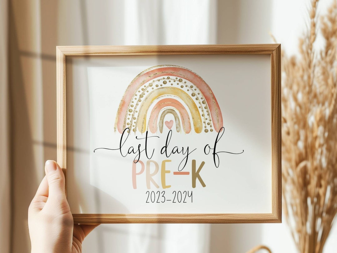 Boho Last Day of Pre-k Sign PRINTABLE 2024 School Rainbow 8x10 JPG PDF ...