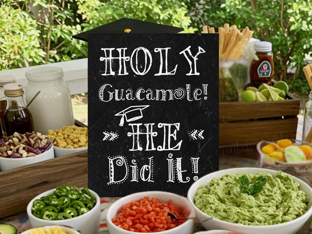 Holy Guacamole He Did It Sign Printable Graduation Party Decorations ...