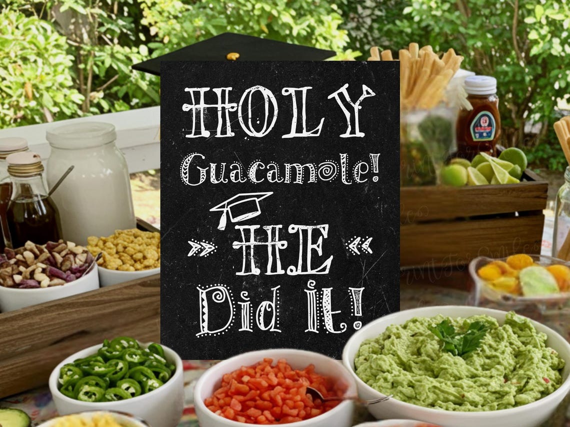Holy Guacamole He Did It Sign Printable Graduation Party Decorations ...